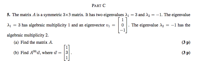 Solved PART C 5. The matrix A is a symmetric 3x3 matrix. It | Chegg.com