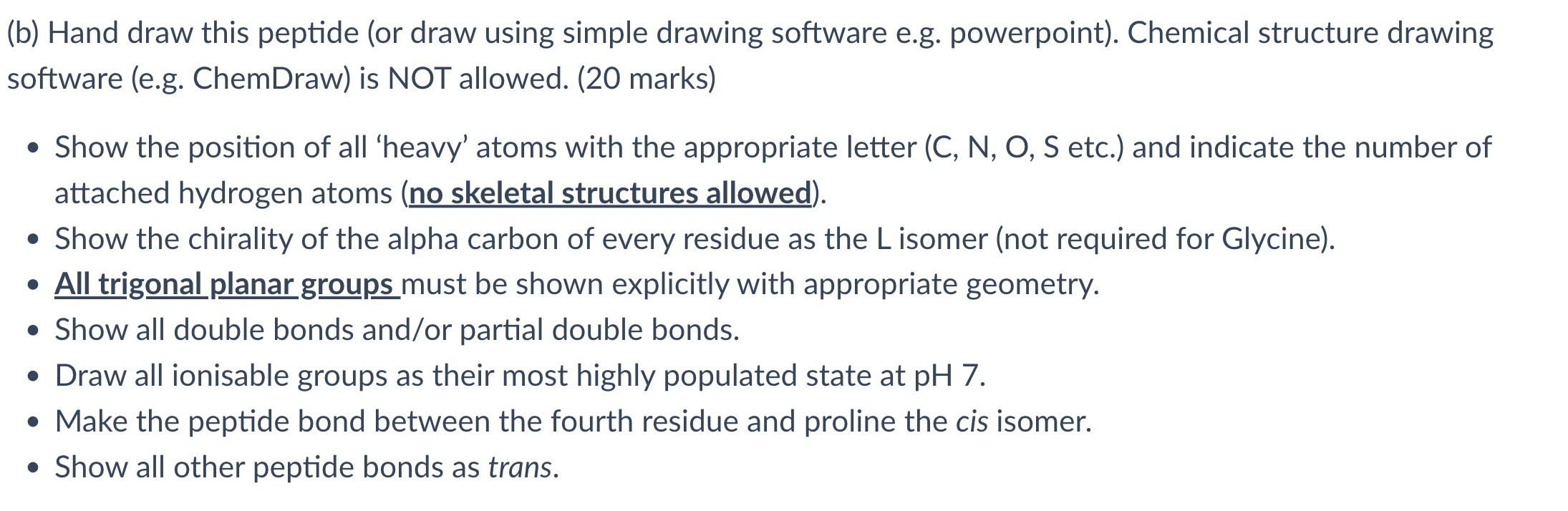 Solved (b) Hand draw this peptide (or draw using simple | Chegg.com