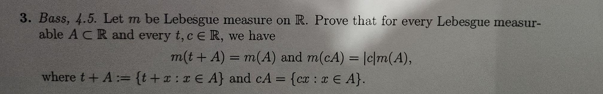 Solved Bass, 4.5. Let m be Lebesgue measure on R. Prove that | Chegg.com Solved Bass, 4.5. Let m be Lebesgue measure on R. Prove that | Chegg.com