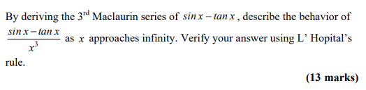Solved By deriving the 3rd Maclaurin series of sinx - tanx, | Chegg.com