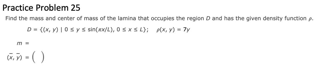 Solved Practice Problem 25 Find the mass and center of mass | Chegg.com