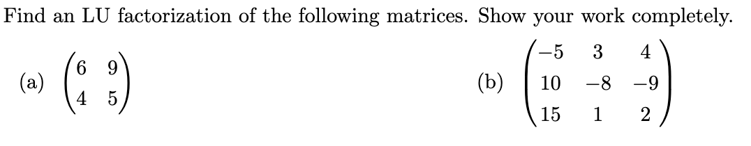 Solved Find An Lu Factorization Of The Following Matrices