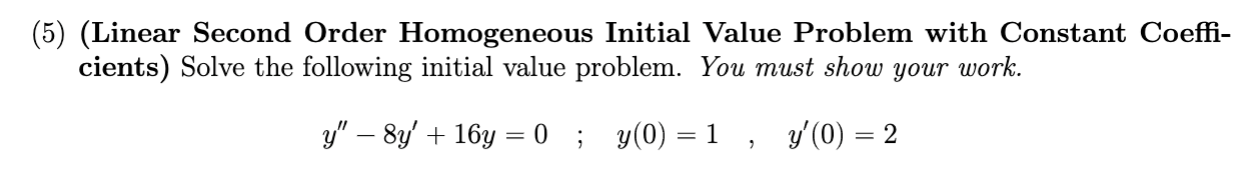 Solved (5) (Linear Second Order Homogeneous Initial Value | Chegg.com