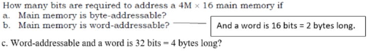 Solved How many bits are required to address a 4M×16 main | Chegg.com