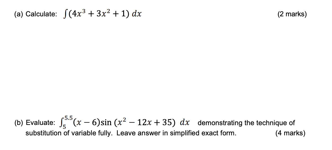 Solved (a) Calculate: S(4x3 + 3x2 + 1) dx (2 marks) -5.5 (b) | Chegg.com