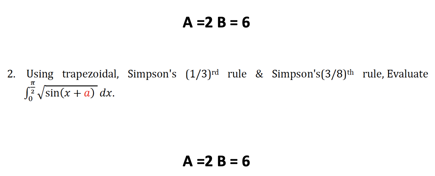 Solved A=2B=6 2. Using trapezoidal, Simpson's (1/3)rd rule | Chegg.com
