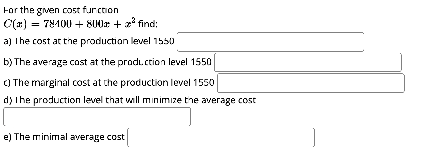 Solved For the given cost function C(x)=78400+800x+x2 find: | Chegg.com
