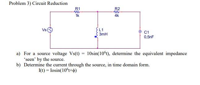 Solved Problem 3) Circuit Reduction a) For a source voltage | Chegg.com
