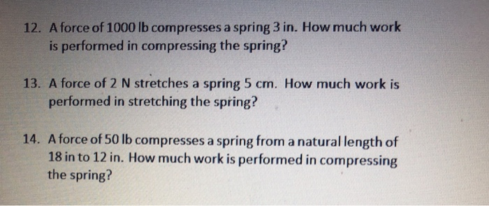 Solved 12. A force of 1000 lb compresses a spring 3 in. How | Chegg.com