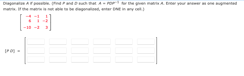 Solved Diagonalize A if possible. (Find P and D such that A | Chegg.com