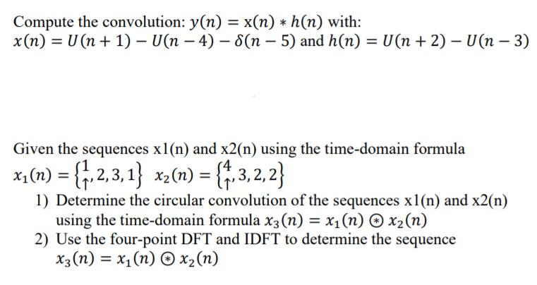 Solved Compute the convolution: y(n) = x(n) *h(n) with: x(n) | Chegg.com