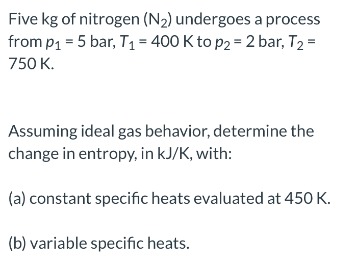 Solved Five kg of nitrogen (N2) undergoes a process from | Chegg.com