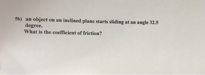 Solved An object on an inclined plane starts sliding at an | Chegg.com
