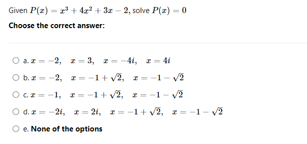 Solved Given P(x)=x3+4x2+3x−2, solve P(x)=0 Choose the | Chegg.com