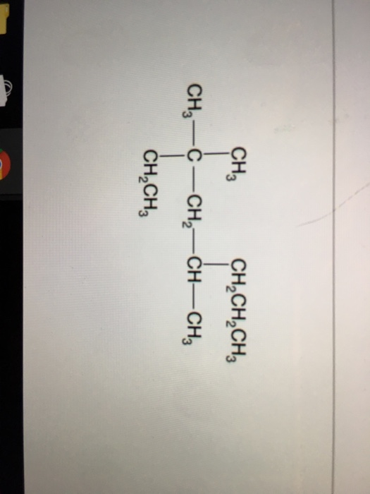 Solved CH3 CH2CH2CH3 CH3-C-CH2-CH-CH3 CH2CH3 CH HH C-C C-C-C | Chegg.com
