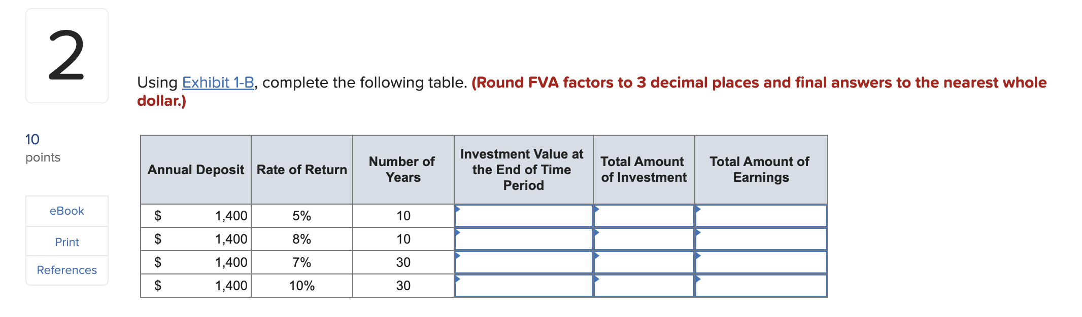 Solved Using Exhibit 1-B, complete the following table. | Chegg.com