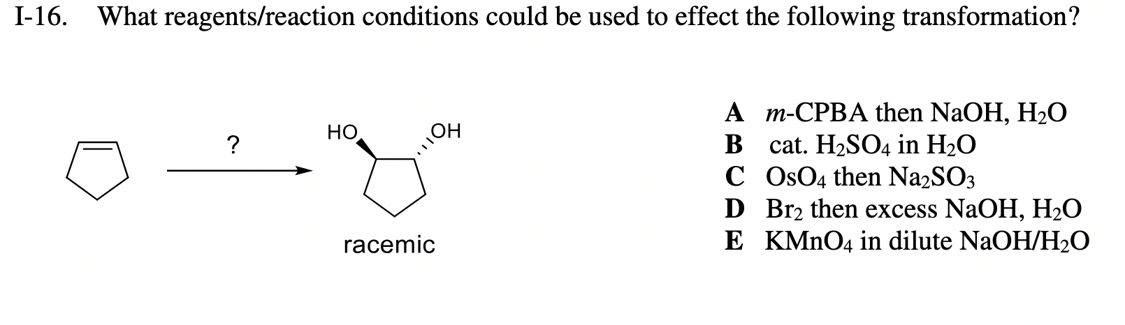 Solved I-16. ﻿What reagents/reaction conditions could be | Chegg.com
