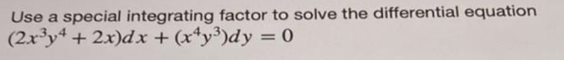 Solved Use a special integrating factor to solve the | Chegg.com