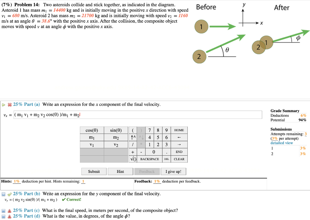 Solved (7\%) Problem 14: Two asteroids collide and stick | Chegg.com