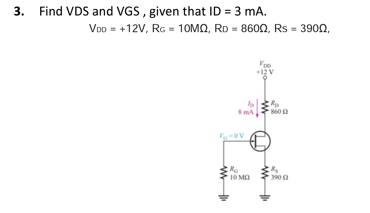 Solved 3. Find VDS and VGS, given that ID=3 mA. | Chegg.com