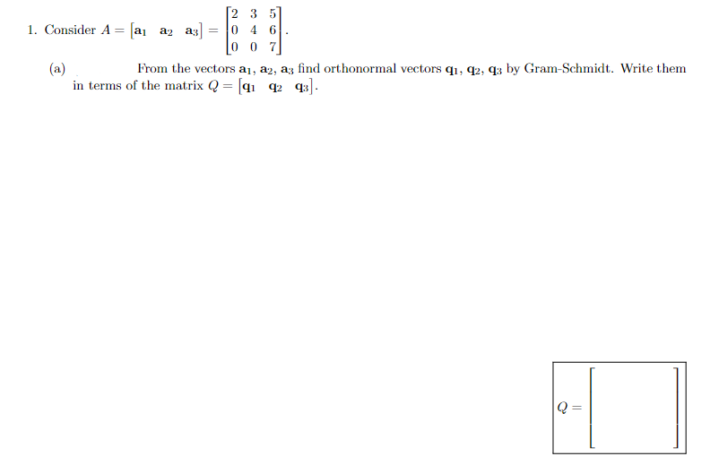 Solved 1. Consider A=[a1a2a3]=⎣⎡200340567⎦⎤. (a) From the | Chegg.com