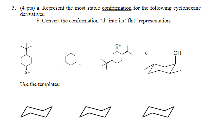 Solved 3. (4 pts) a. Represent the most stable conformation | Chegg.com