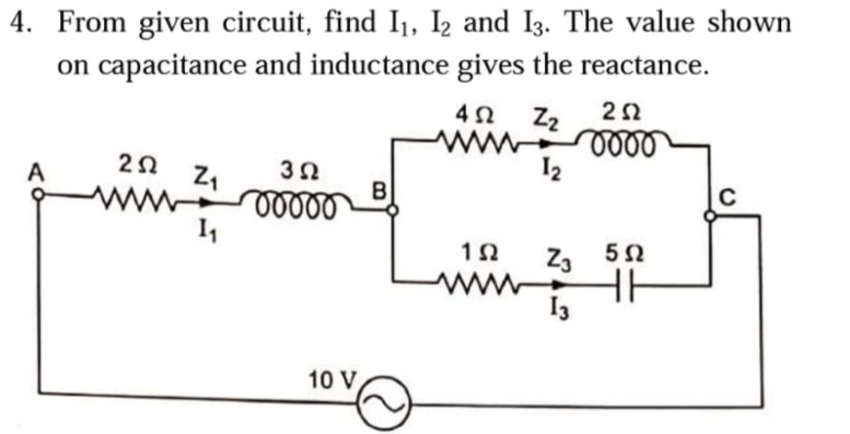 Solved 412 4. From given circuit, find I1, I2 and 13. The | Chegg.com