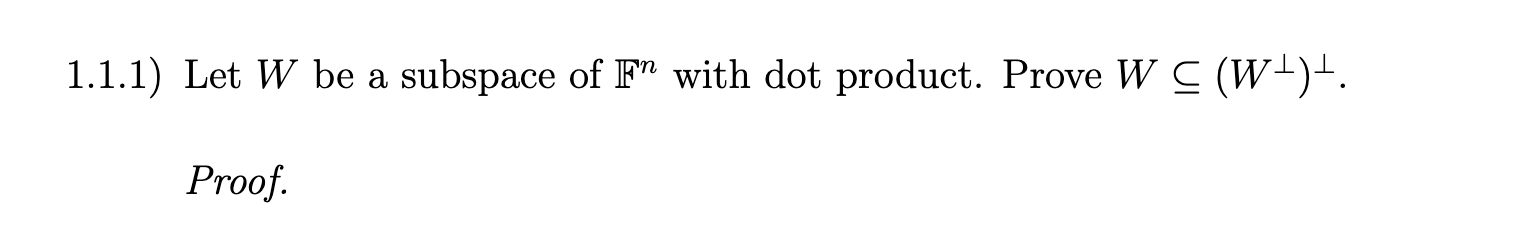 Solved 1.1.1) Let W be a subspace of Fn with dot product. | Chegg.com