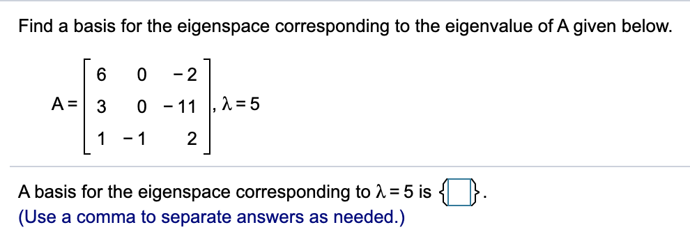 Solved Find a basis for the eigenspace corresponding to the | Chegg.com