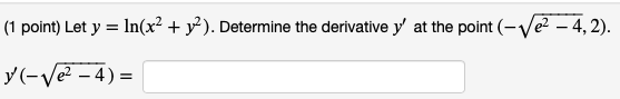 Solved (1 point) Let y = ln(x2 + y2). Determine the | Chegg.com