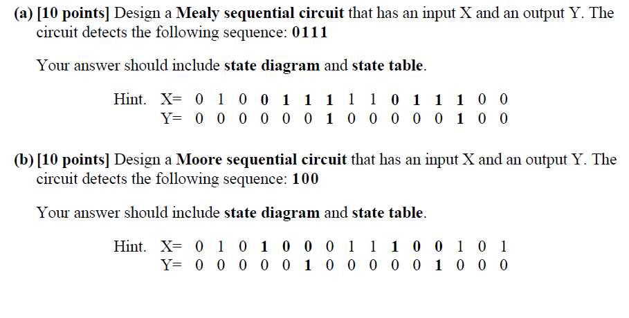 Solved (a) [10 points] Design a Mealy sequential circuit | Chegg.com