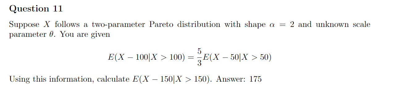 Question 11 Suppose X follows a two-parameter Pareto | Chegg.com