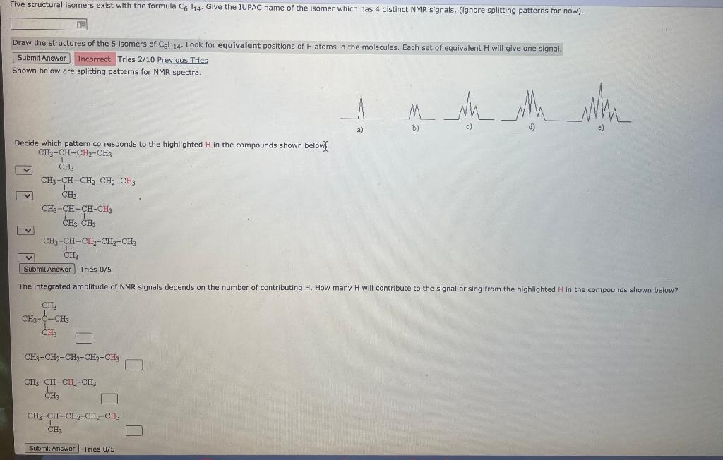 Solved Five structural isomers exist with the formula C6H14. | Chegg.com