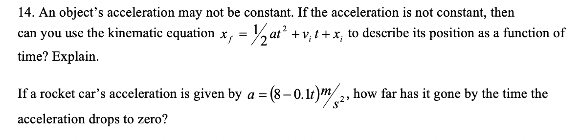 Solved 14. An object’s acceleration may not be constant. If | Chegg.com