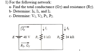 Solved 1) For the following network: a- Find the total | Chegg.com