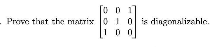 Solved To 0 1 0 - Prove that the matrix 0 1 0 is | Chegg.com