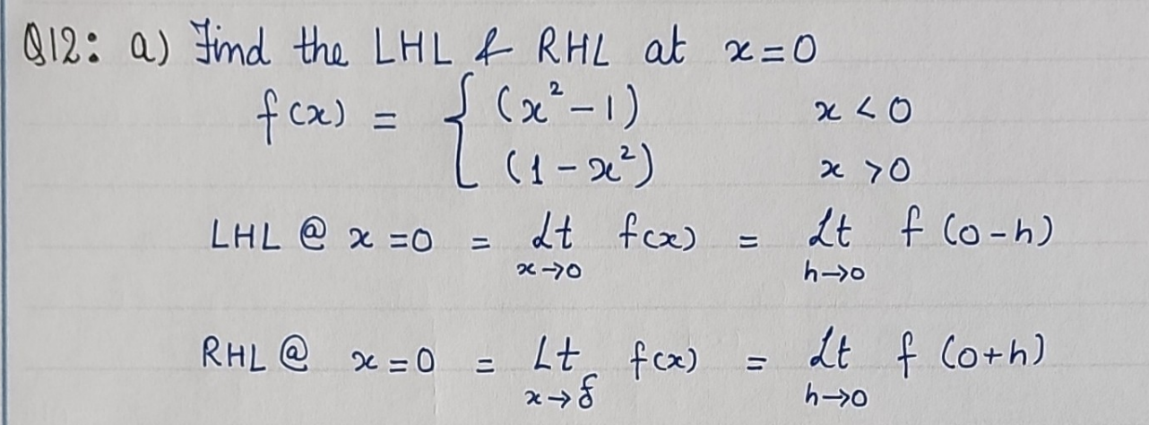 Solved 12: a) Find the LHL \& RHL at x=0 | Chegg.com