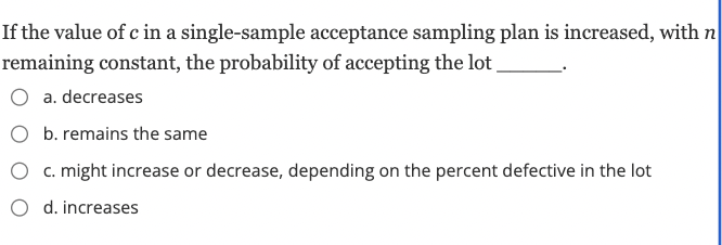 Solved If the value of c in a single-sample acceptance | Chegg.com