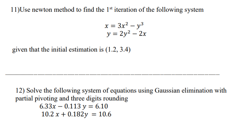 Solved 11)Use newton method to find the 1st iteration of the | Chegg.com