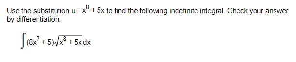 Solved Use the substitution u=x8+5x to find the following | Chegg.com