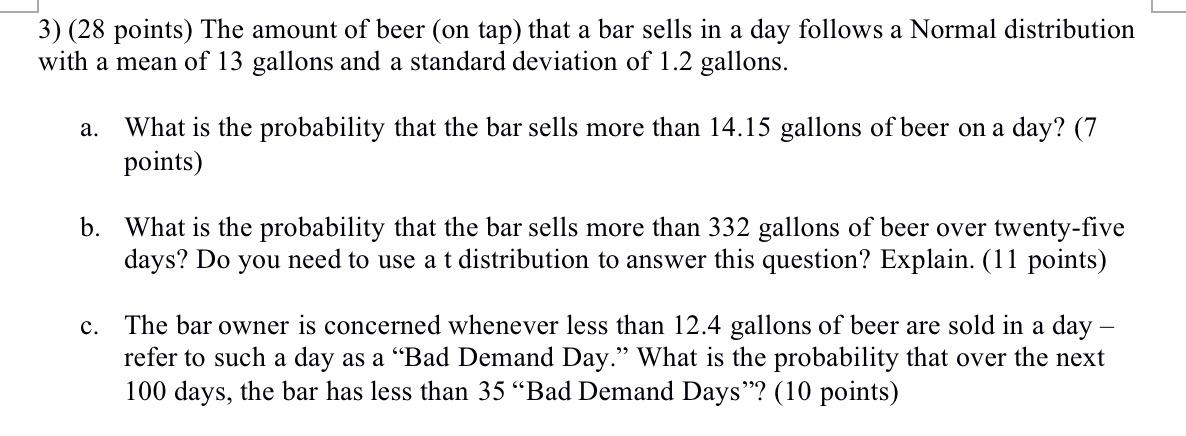 Solved 3) ( 28 points) The amount of beer (on tap) that a | Chegg.com