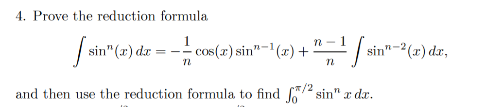 Solved 4. Prove the reduction formula % sinn(x) dx = − 1 | Chegg.com