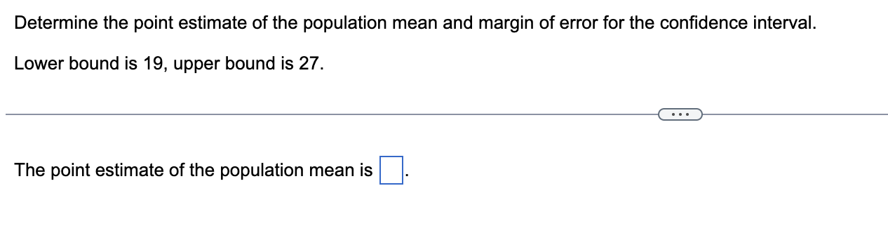 Solved Determine the point estimate of the population mean | Chegg.com