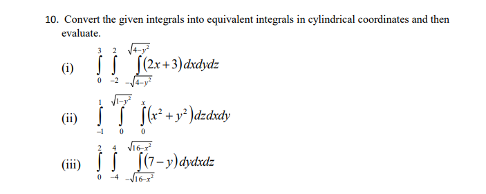 Solved 10. Convert the given integrals into equivalent | Chegg.com