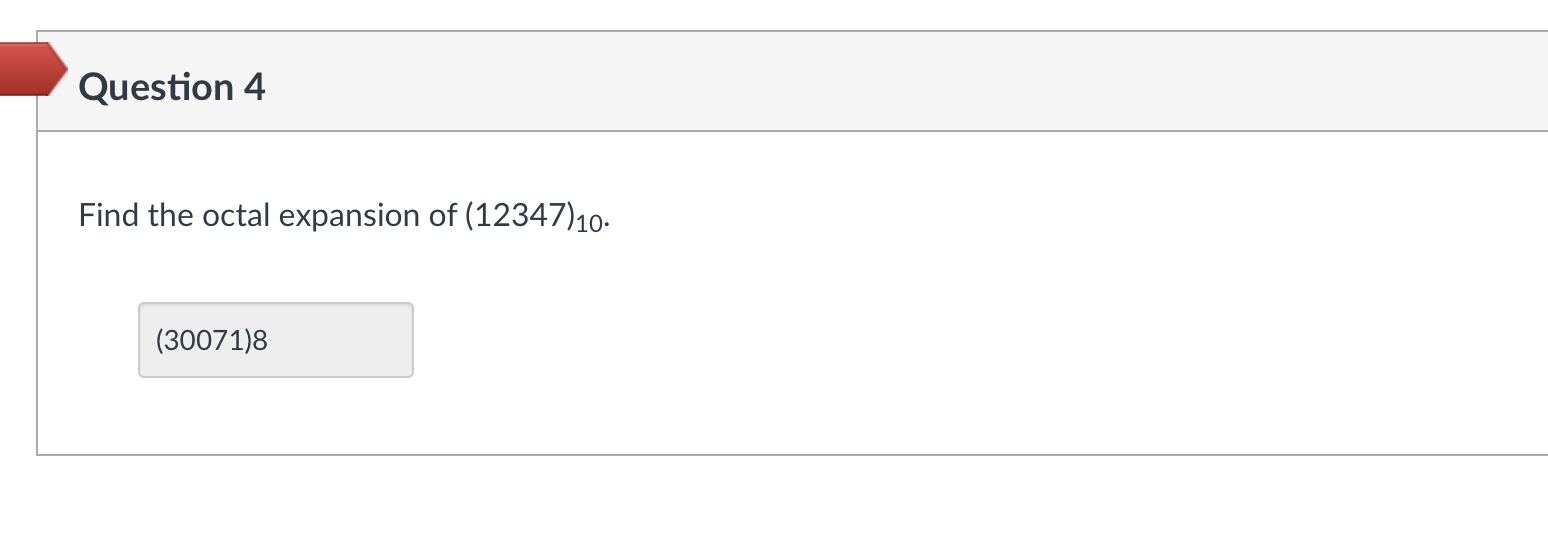 Solved Find the octal expansion of (12347)10 | Chegg.com