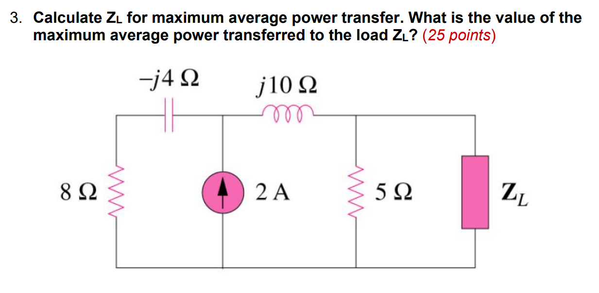 Solved 3. Calculate ZL for maximum average power transfer. | Chegg.com