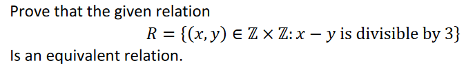 Solved Prove that the given relation R={(x,y)∈Z×Z:x−y is | Chegg.com