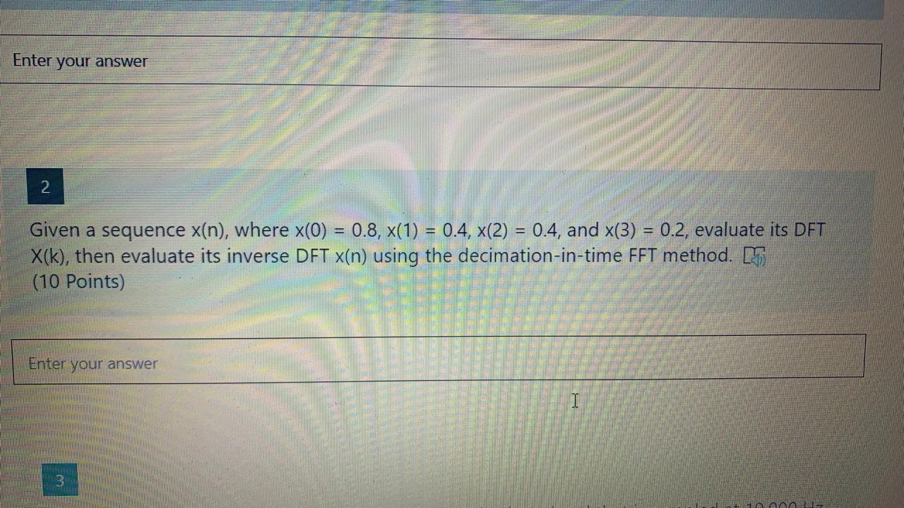Solved Enter your answer 2 Given a sequence x(n), where x(0) | Chegg.com