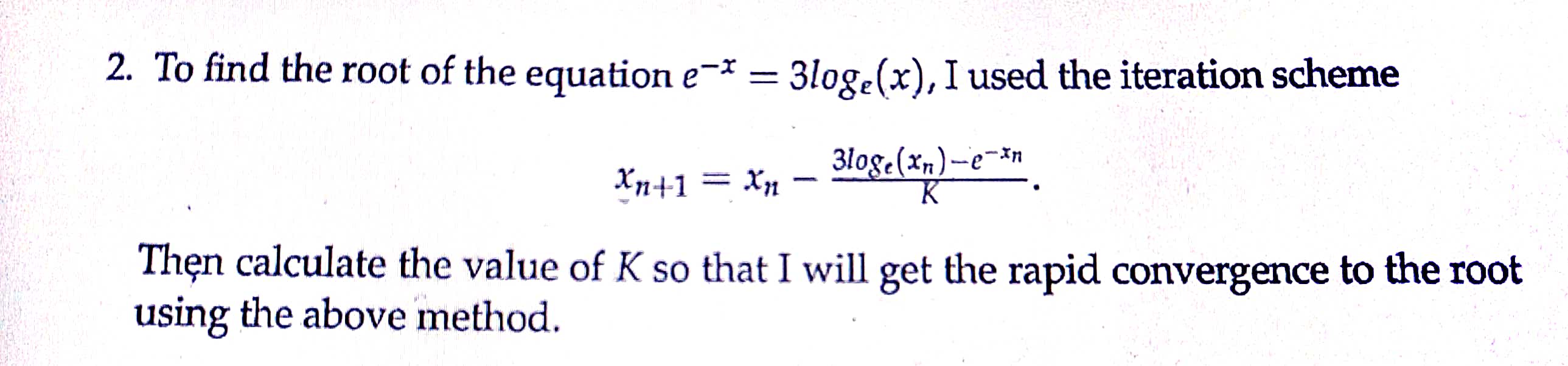 Solved To find the root of the equation e−x=3loge(x), I used | Chegg.com