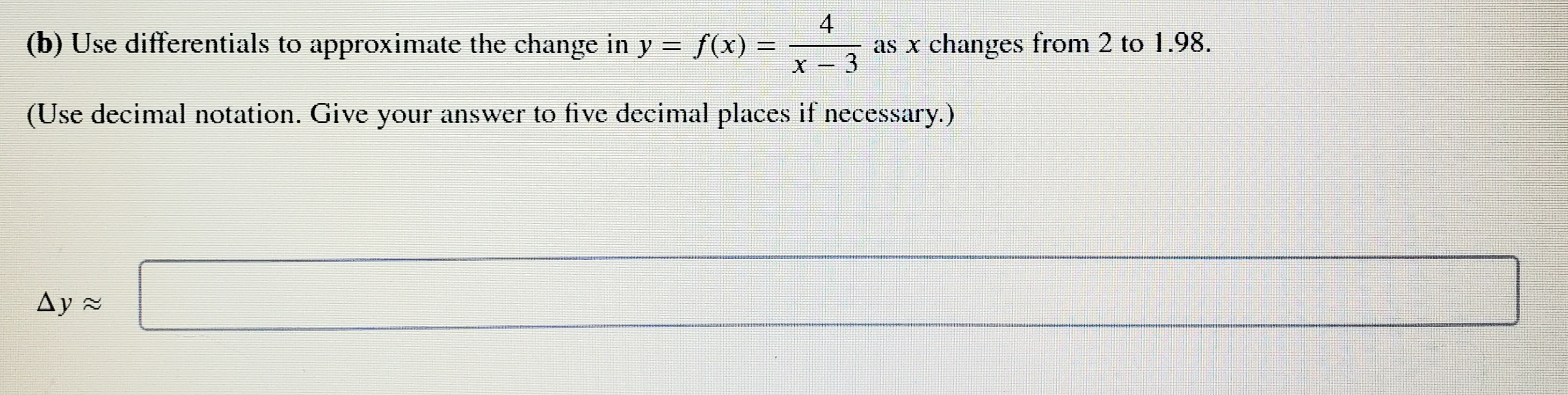 Solved (b) Use differentials to approximate the change in | Chegg.com